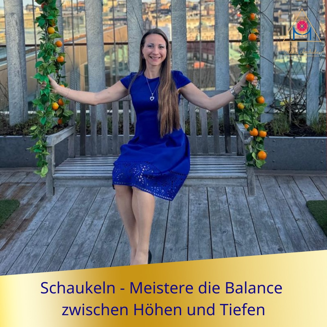 Schaukeln - Meistere die Balance zwischen Höhen und Tiefen - Maria ...
